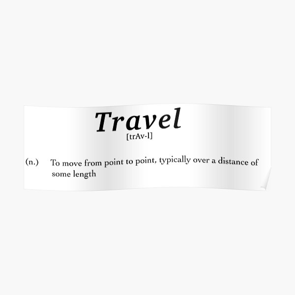 "Definition of Travel" Poster for Sale by ilalael | Redbubble