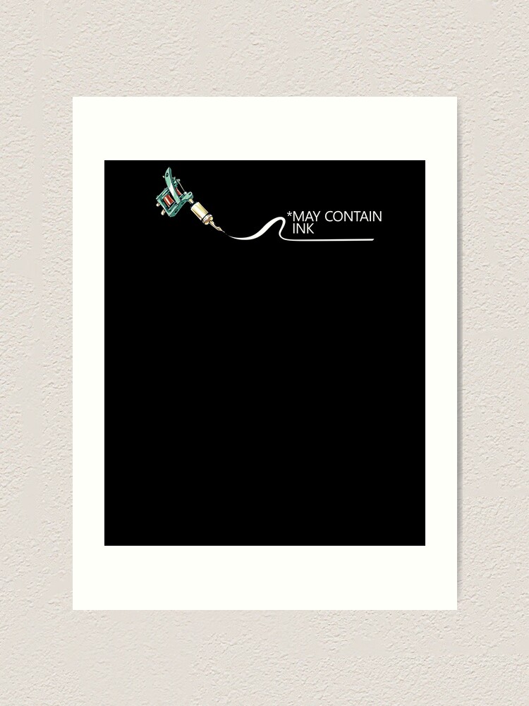 "May Contain Ink Tattoo" Art Print by ChriizzGoku | Redbubble