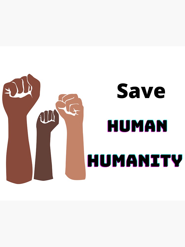 "Save human humanity, quotes, words, lives matters" Sticker for Sale by ...