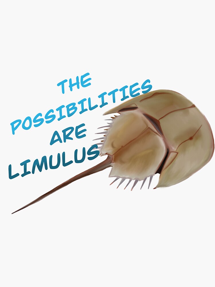 "The Possibilities are Limulus " Sticker for Sale by heatherleaf ...
