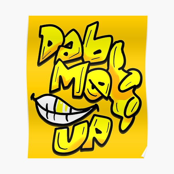 Dab Me Up Meme Poster By Sketchnkustom Redbubble