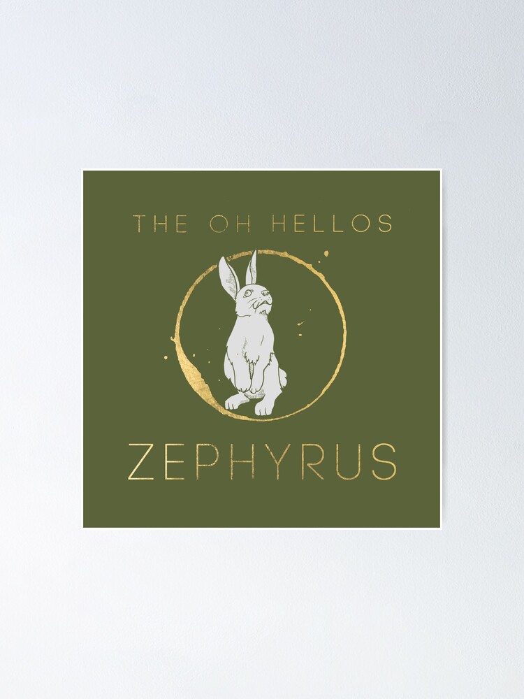 "Zephyrus - The Oh Hellos" Poster by smmcclen | Redbubble