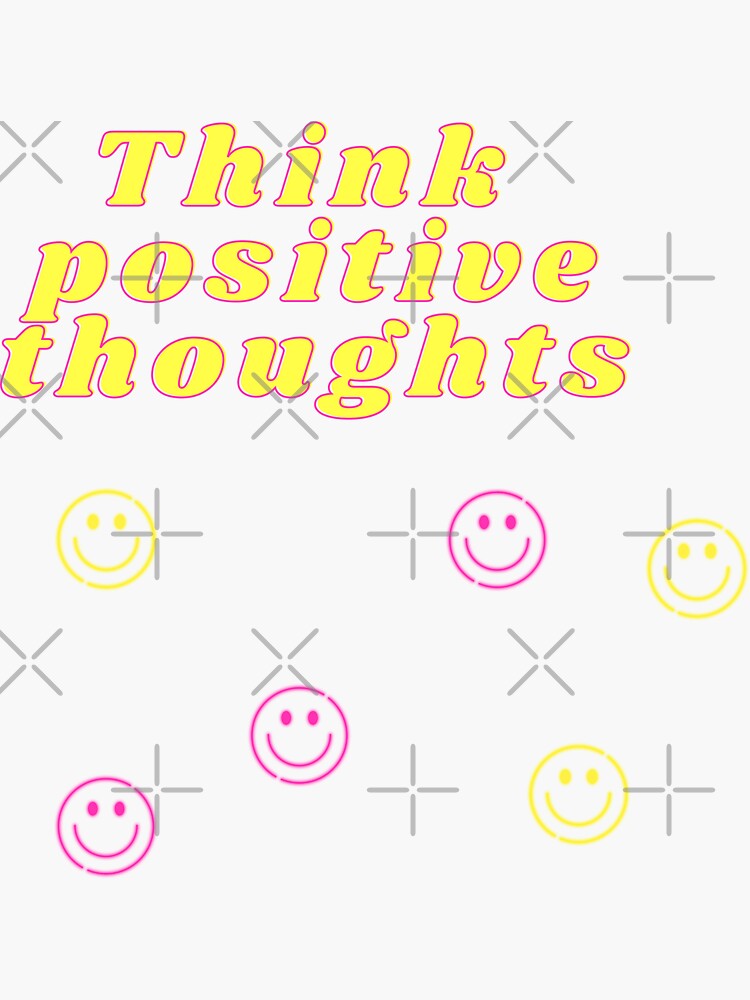 "think positive thoughts and smiley face pack" Sticker for Sale by ...