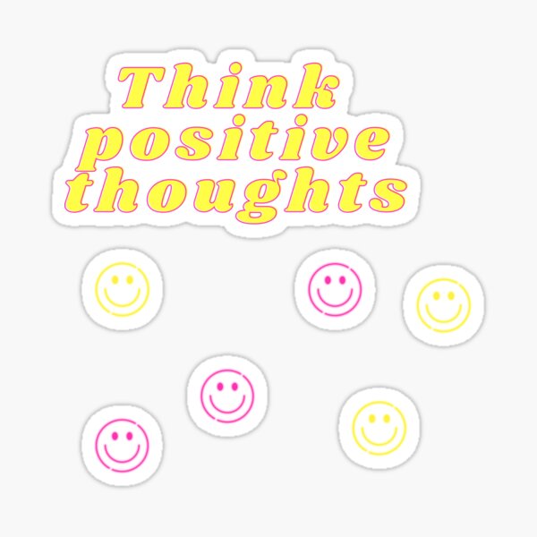 "think positive thoughts and smiley face pack" Sticker for Sale by ...