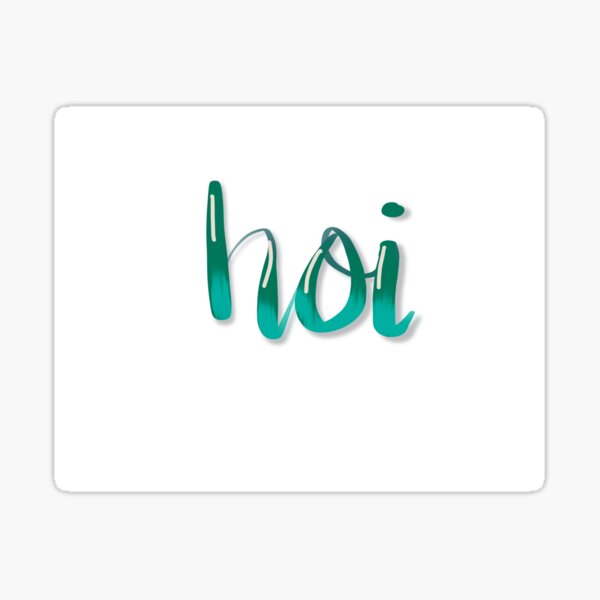 "Hoi!" Sticker for Sale by DaphneGroen | Redbubble