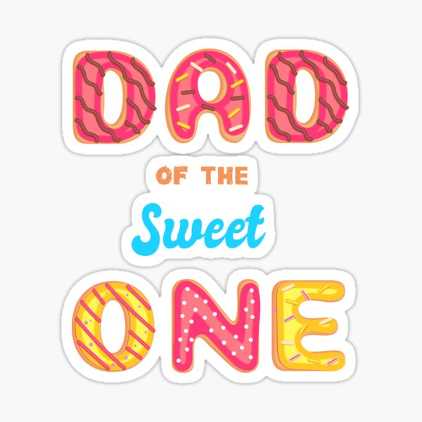 "dad of the sweet one with sweet donuts" Sticker for Sale by MinoAyman ...