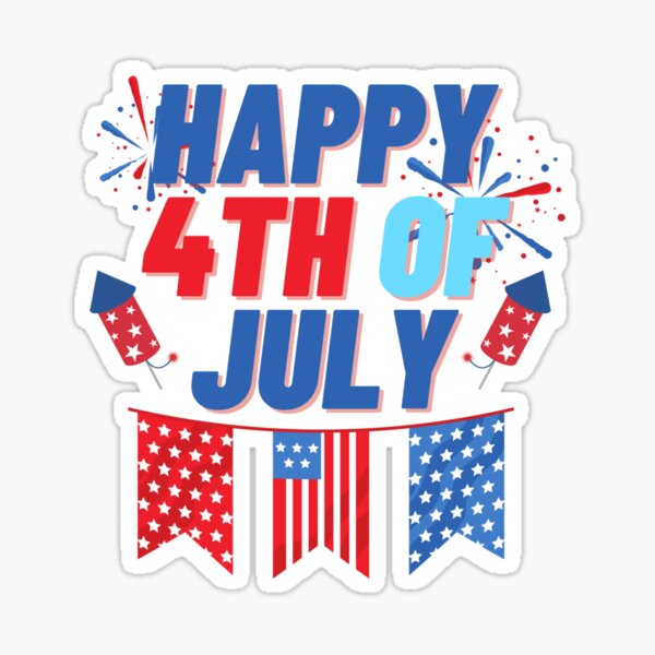 "Happy 4th of July!" Sticker for Sale by Veriepear | Redbubble