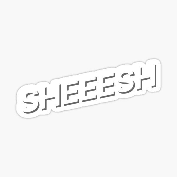 "Sheesh" Sticker for Sale by Create- | Redbubble