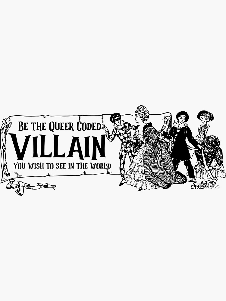 "Be the Queer Coded Villain" Sticker for Sale by Paulbos | Redbubble