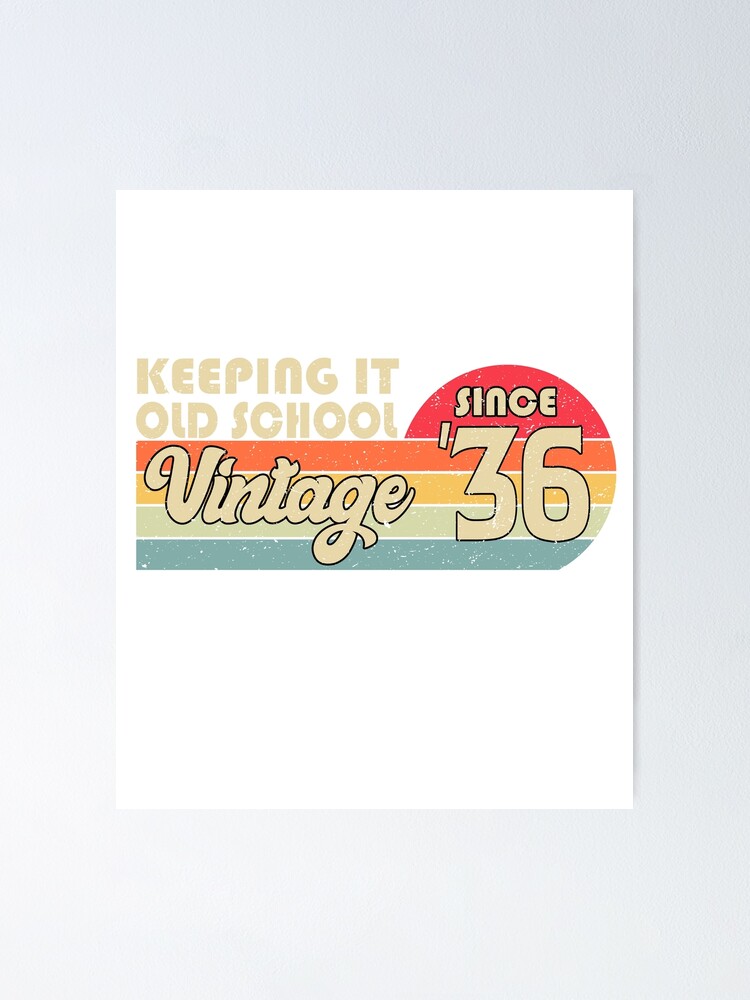 Póster «Keeping It Old School Retro | Cumpleaños de 36 años» de YAHIA ...