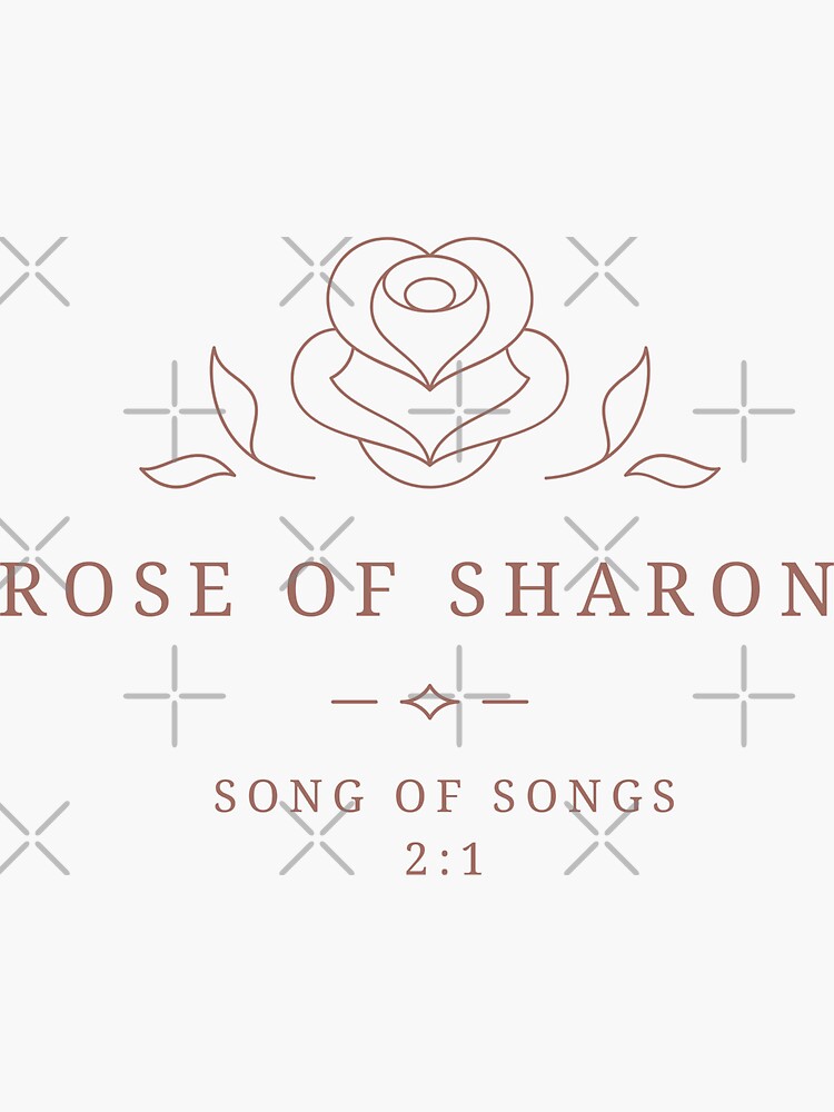"Rose of Sharon Song of Songs Solomon 2:1 " Sticker by missionbear ...