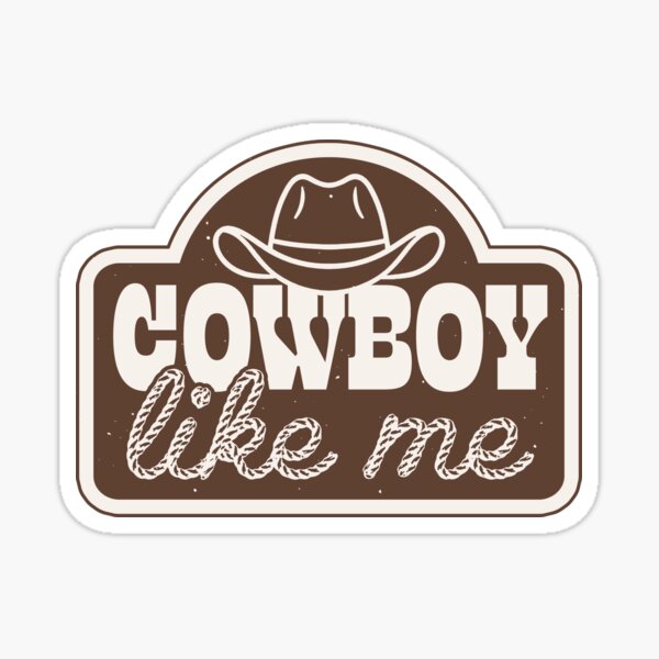 "cowboy like me" Sticker for Sale by rottenredcherry | Redbubble