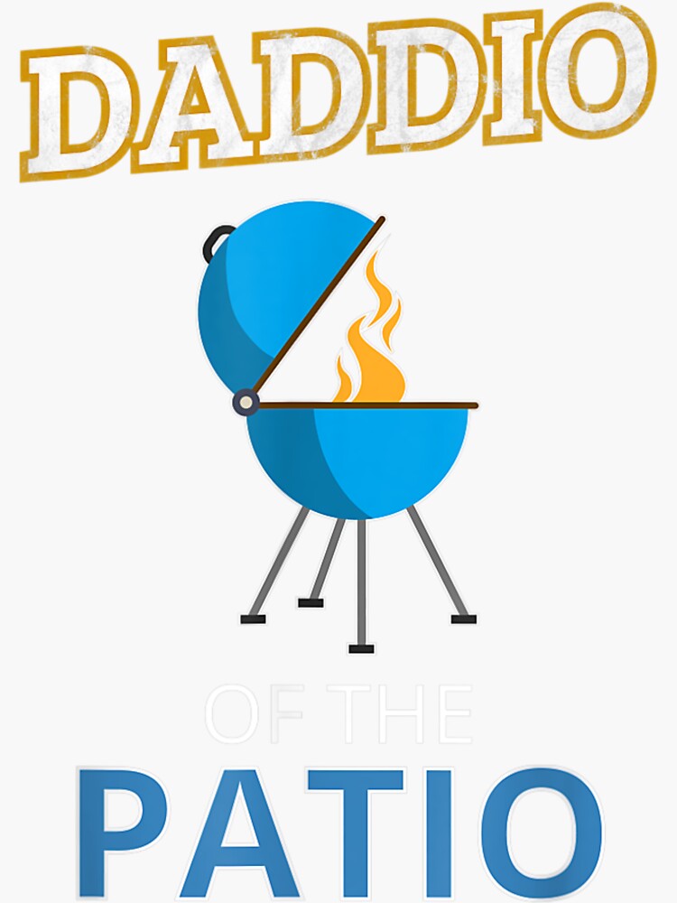 "Funny Daddio Of The Patio Fathers Day BBQ Grill Dad" Sticker by ...