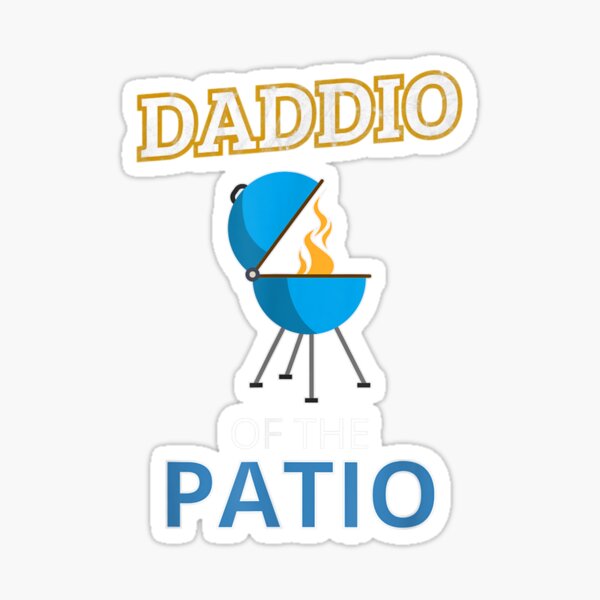 "Funny Daddio Of The Patio Fathers Day BBQ Grill Dad" Sticker by ...