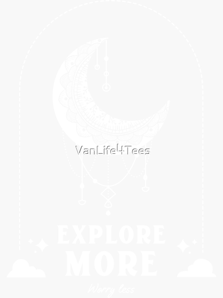 "Explore more, worry less" Sticker by VanLife4Tees | Redbubble