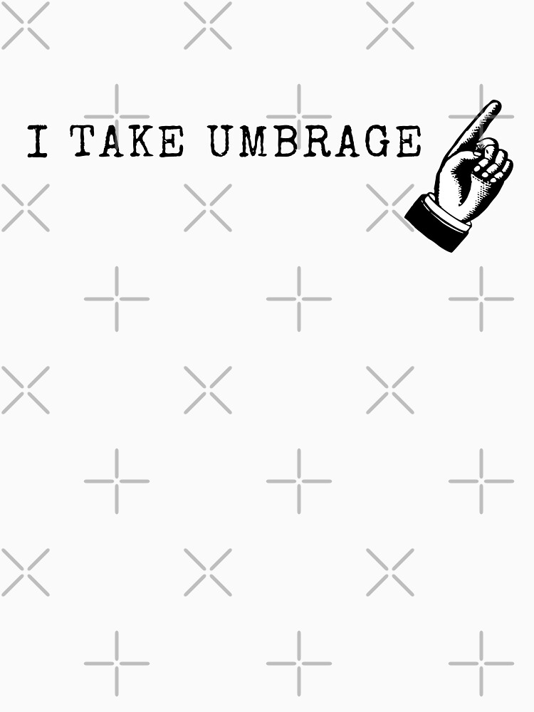 "I take umbrage - funny meme sticker" T-shirt for Sale by ...