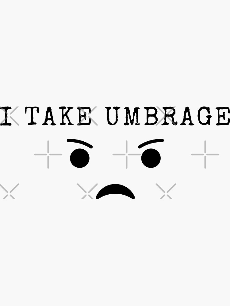 "I take umbrage (but cute) - Funny meme sticker" Sticker for Sale by ...