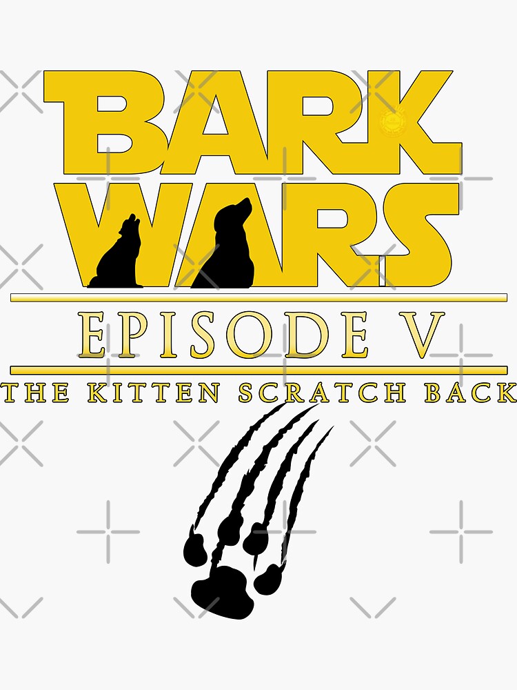 "Bark Wars Episode 5: The Kitten Scratch Back" Sticker for Sale by ...