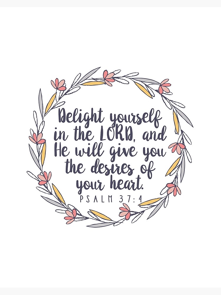 "Bible Verse - Psalm 37:4" Art Board Print for Sale by walk-by-faith ...