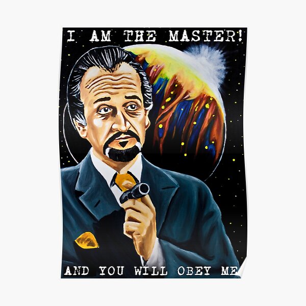 "I am the Master and You Will Obey Me!" Poster by jephwho | Redbubble