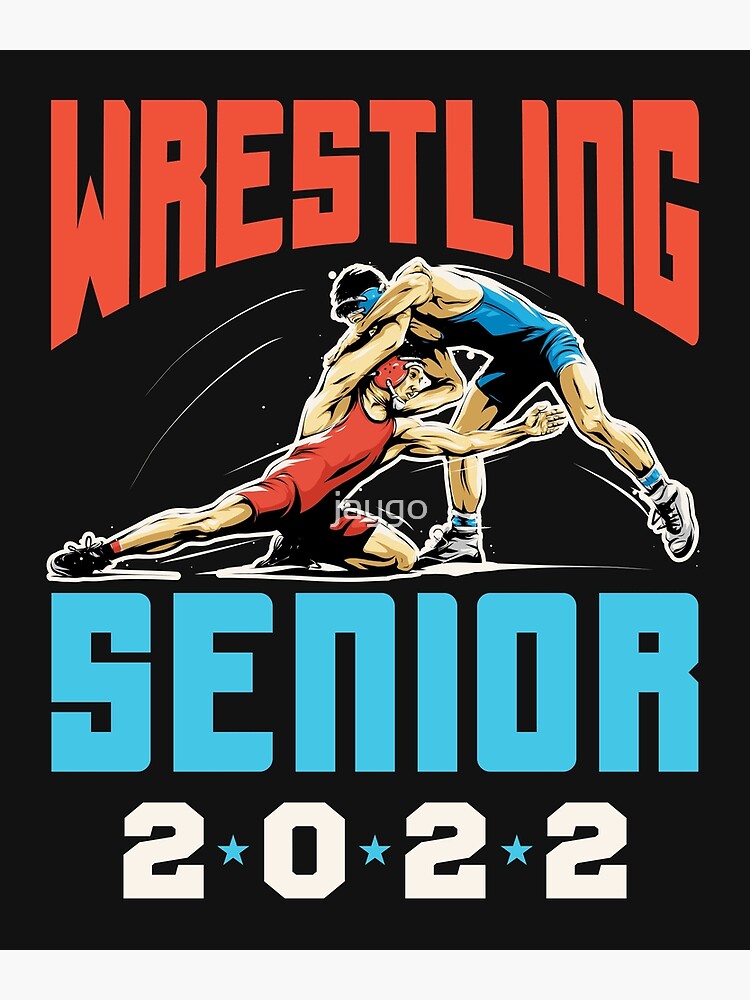 "Wrestling Senior 2022 Wrestler" Poster for Sale by jaygo | Redbubble