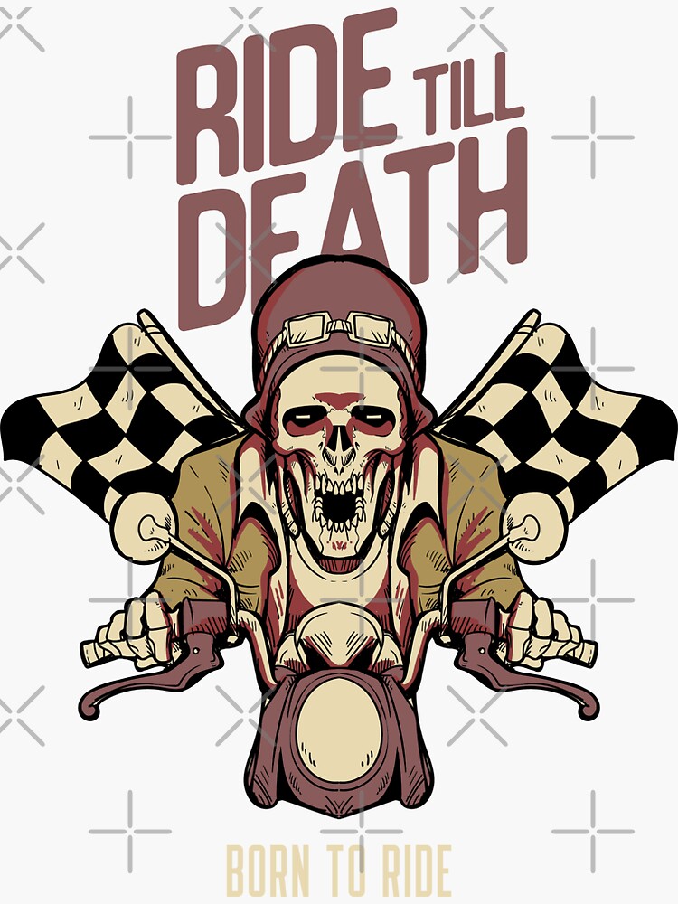 "Ride Till Death Born to ride Skull Rider" Sticker for Sale by ...