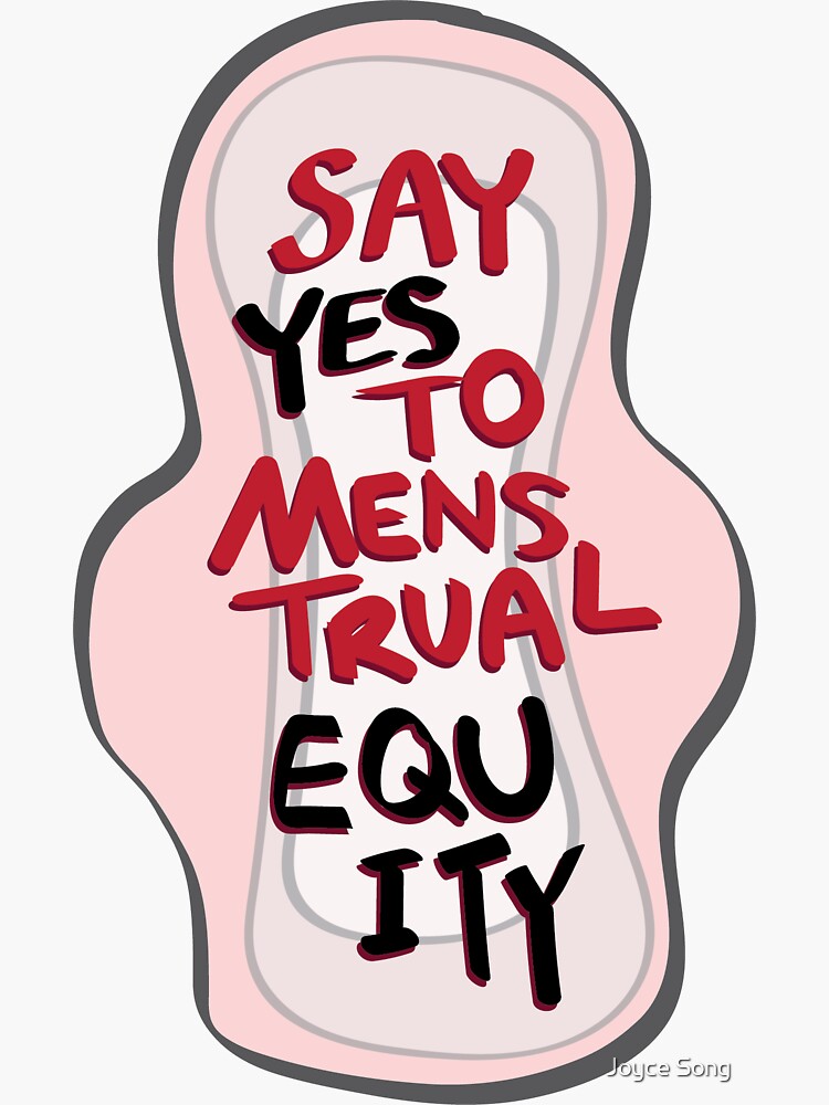 "Menstrual Equity" Sticker for Sale by Joyce Song | Redbubble