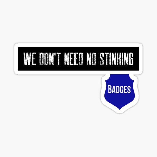 "Stinking Badges" Sticker by YardTees | Redbubble