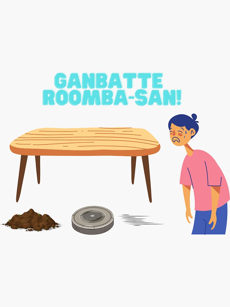 "Ganbatte, Roomba-san!" Sticker for Sale by bokuwaonsen | Redbubble