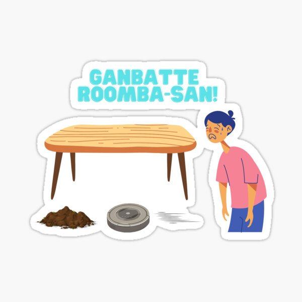 "Ganbatte, Roomba-san!" Sticker for Sale by bokuwaonsen | Redbubble