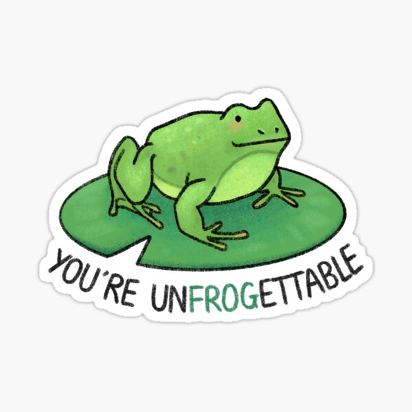 Youre Unfrogettable Sticker By Drawforpun Redbubble