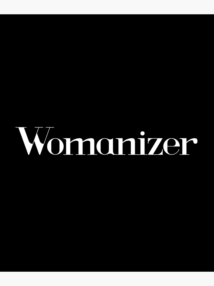 "Womanizer" Poster by TobyEL | Redbubble