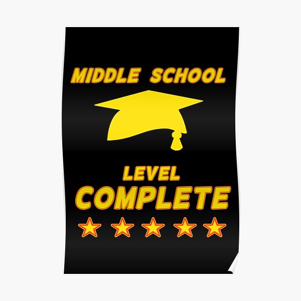 " Middle School Level Complete - Graduation " Poster by Yasmine712 ...