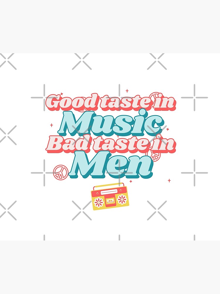 "Good Taste in Music Bad Taste in Men" Poster for Sale by StudioQ ...