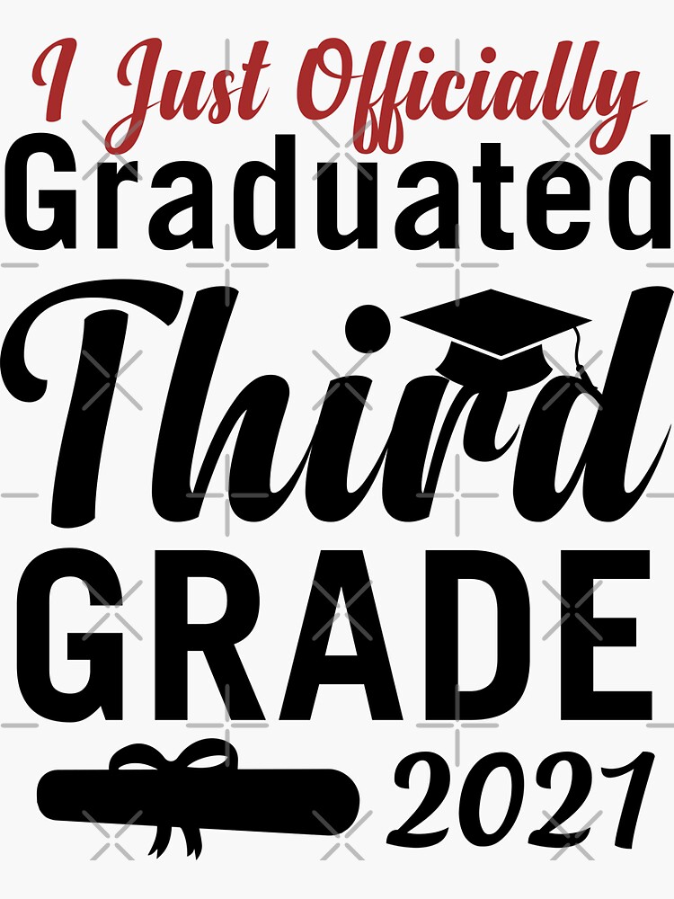 "I just Officially Graduated third Grade 2021 3rd Grade Graduation Gift ...