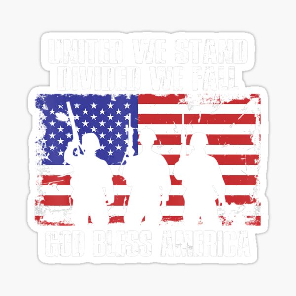 "God Bless America United We Stand Divided We Fall" Sticker for Sale by ...