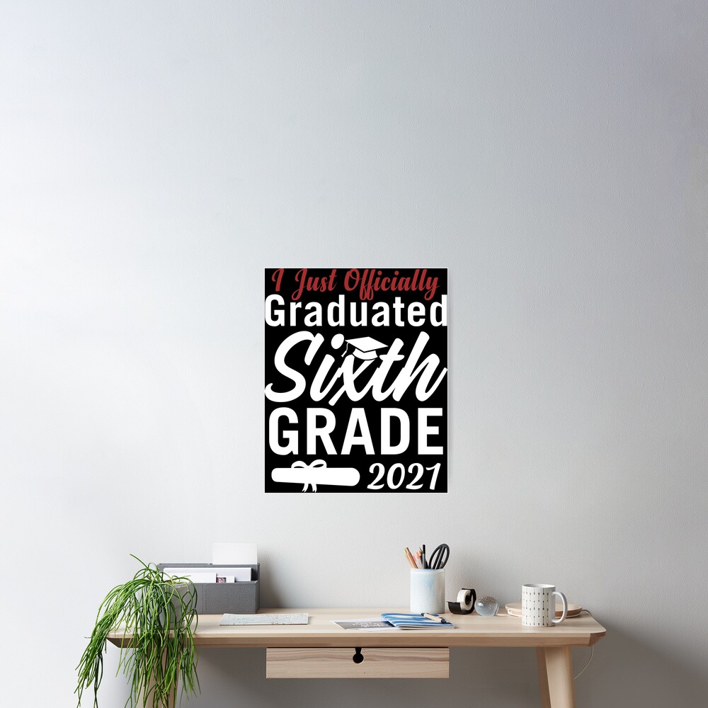 "I just Officially Graduated Sixth Grade 2021 6th Grade Graduation Gift ...