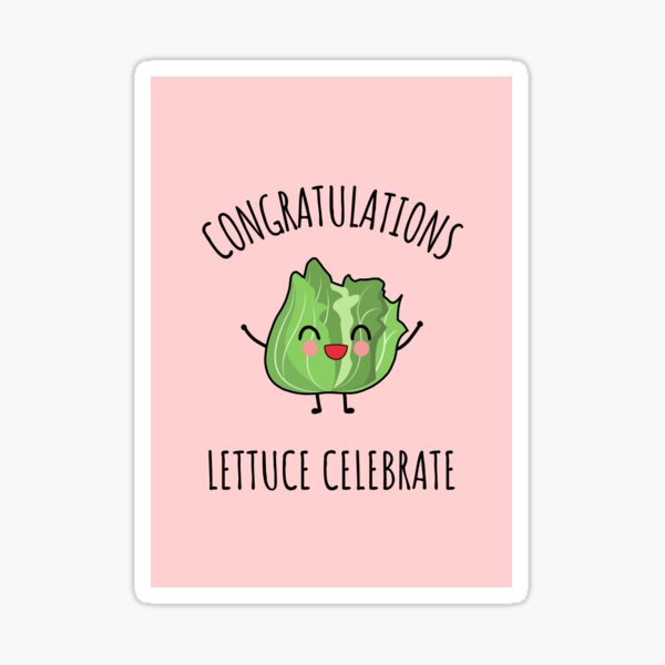 "Congratulations, Lettuce Celebrate!" Sticker by T1nyBiscuit | Redbubble