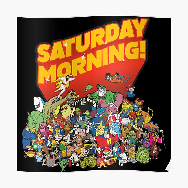 "Saturday Morning" Poster for Sale by deepsEa066 | Redbubble