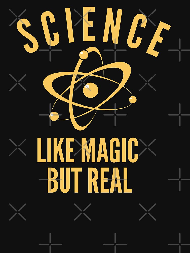 "Science Like Magic But Real " Classic T-Shirt for Sale by Riniwijaya ...