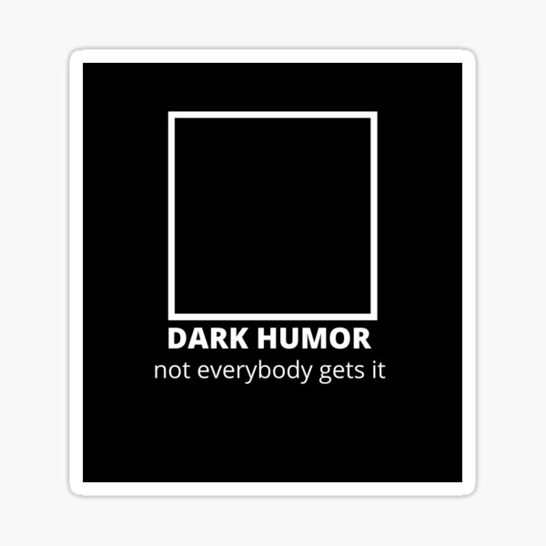 "Dark Humor" Sticker by shaiyuri | Redbubble