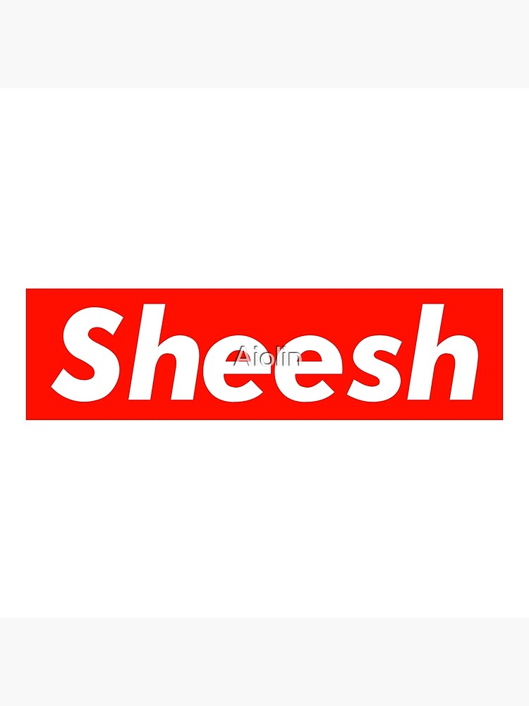 "Sheesh meme" Art Print by Aiolin | Redbubble