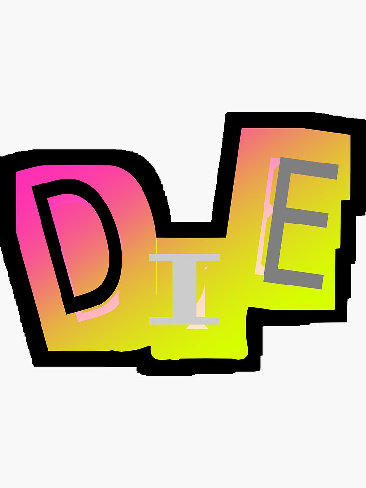 "Sticker "Die"" Sticker by Grahyena | Redbubble