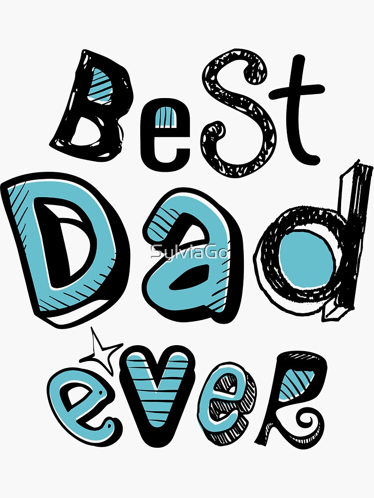 "Best Dad Ever #1 - Text Art" Sticker for Sale by silvianeto | Redbubble