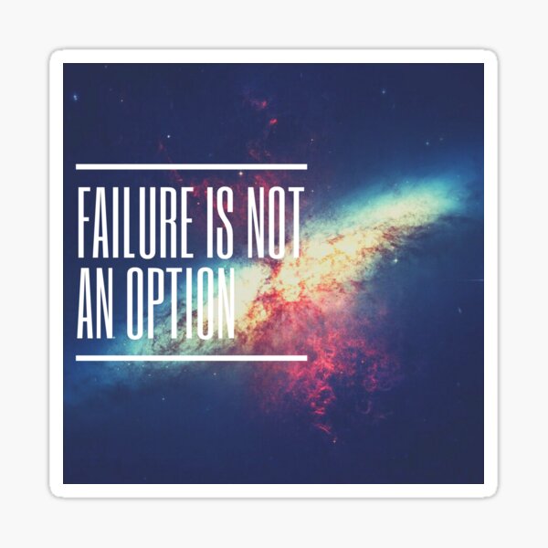 Nasa Failure Is Not An Option Stickers | Redbubble
