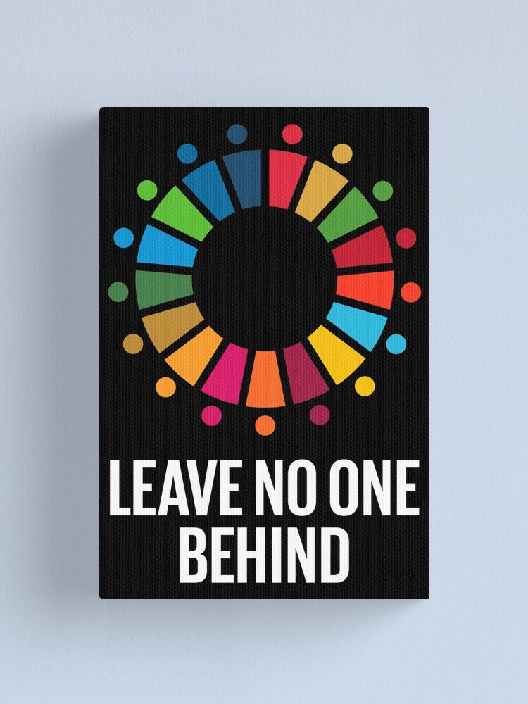 "Leave No One Behind Sustainable Development Goals SDGs" Canvas Print ...