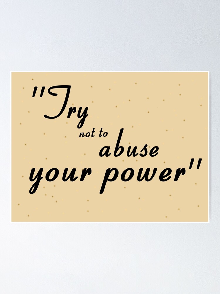 ""Try not to abuse your power"- Billie Eilish" Poster by ...