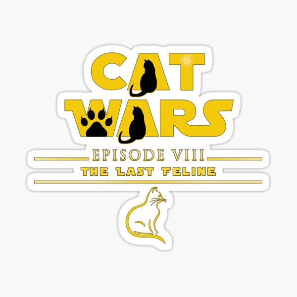 "Cat Wars Episode VIII: The Last Feline" Sticker for Sale by vollachr ...
