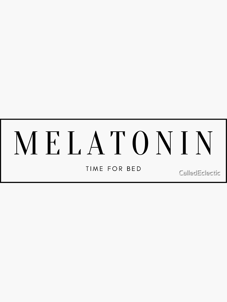 "Melatonin Time for Bed" Sticker for Sale by CalledEclectic | Redbubble