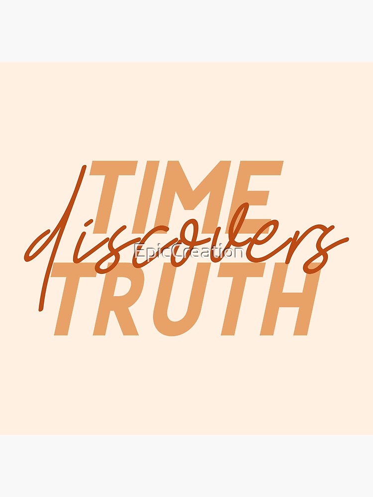 "Wisdom Quote - Time Discovers Truth" Poster for Sale by EpicCreation ...